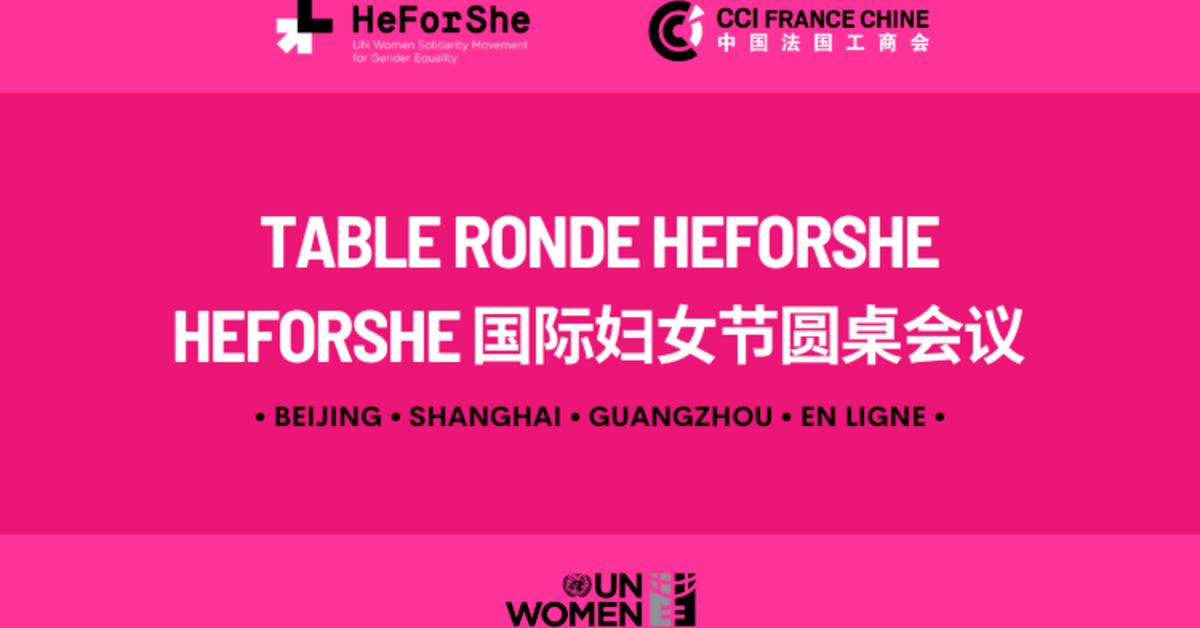 [RETOUR SUR] Table Ronde HEFORSHE | CCI France Chine