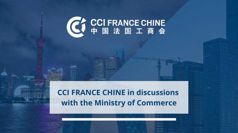CCI FRANCE CHINE in discussions with the Ministry of Commerce | CCI ...